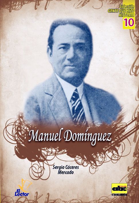 Manuel Domínguez, un hombre multifacético y patriota sin igual - Artes ...